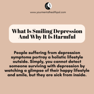 What is Smiling Depression and Why it is Harmful?